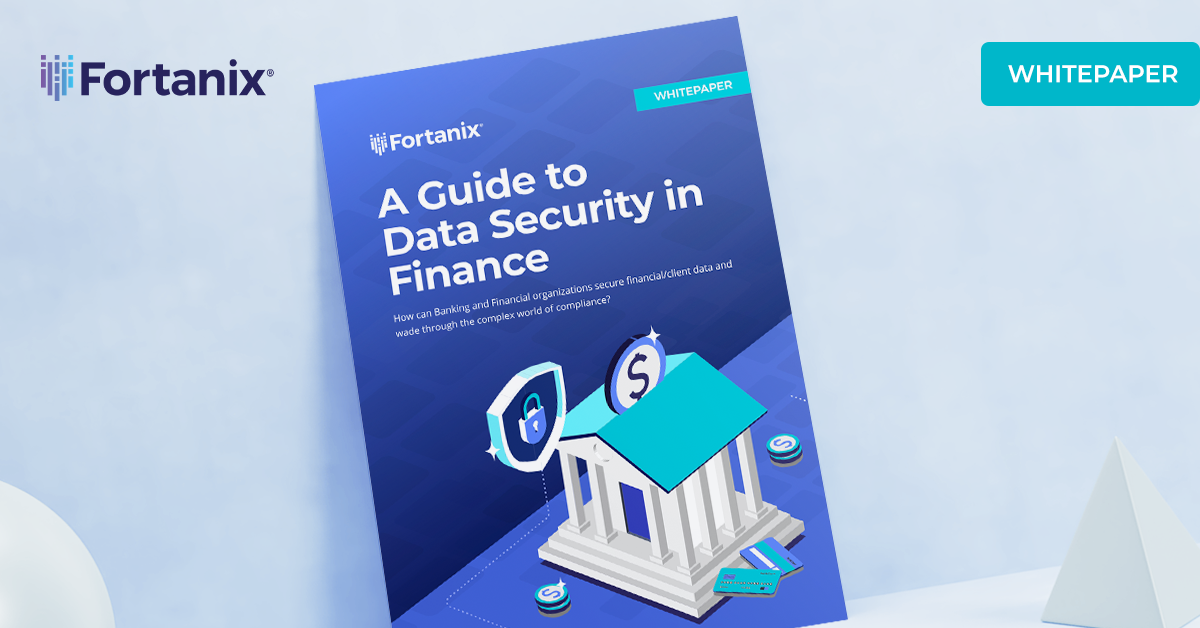 A Guide to Data Security in Finance | Whitepaper A Guide to Data Security in Finance | Whitepaper